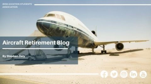 AIRCRAFT RETIREMENT PROCESS - Irish Aviation Students' Association